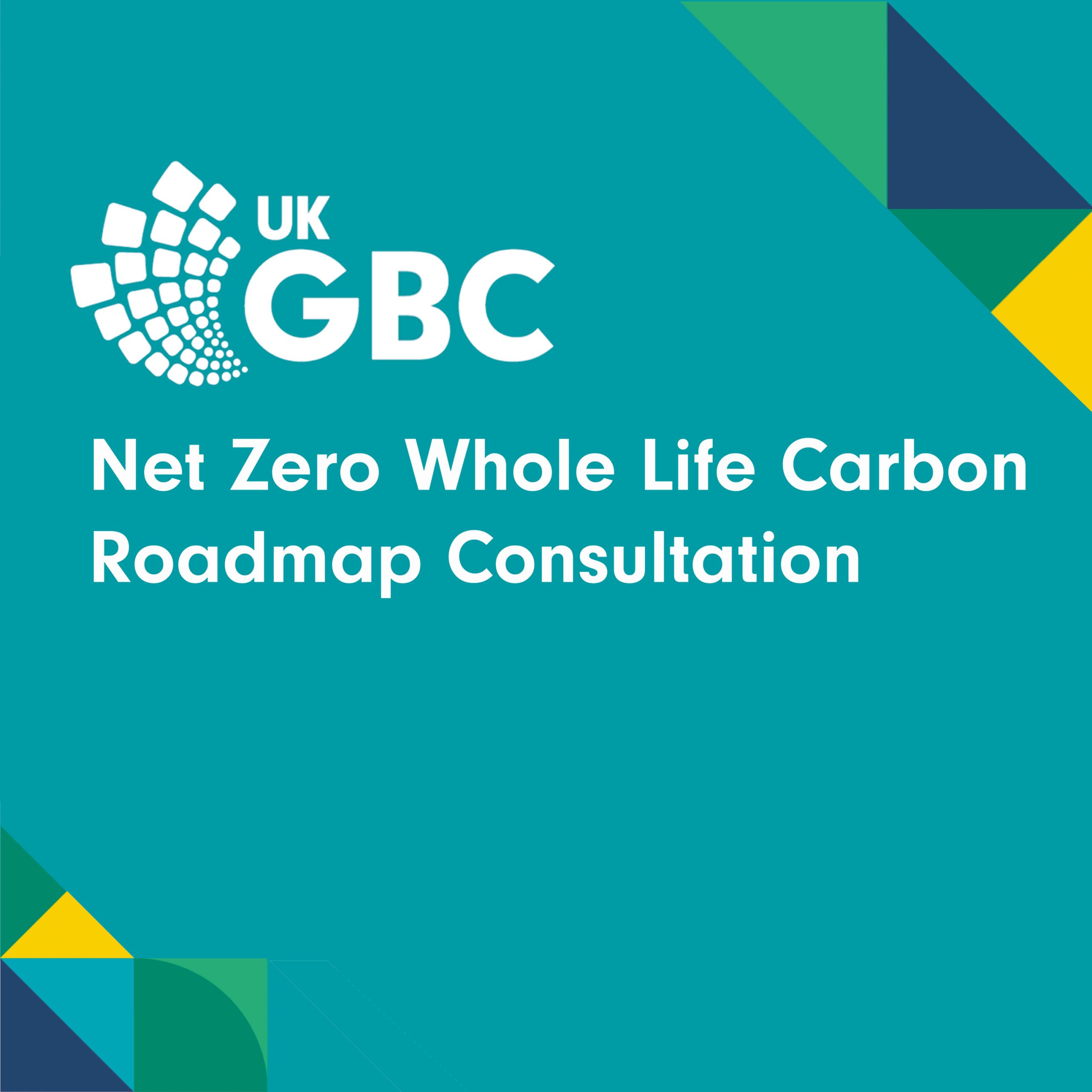 UKGBC consults on Net Zero Whole Life Carbon Roadmap - The Alliance for ...